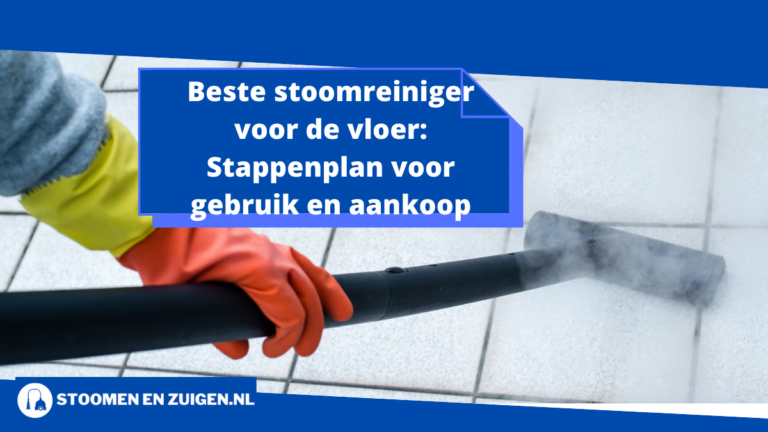 Beste stoomreiniger voor de vloer: Stappenplan voor gebruik en aankoop ...